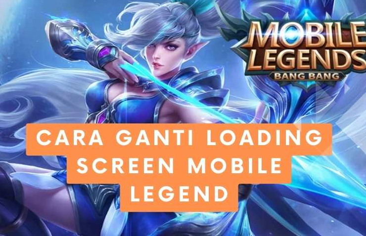 Cara Mengganti Loading Screen Mobile Legend Terbaru 2023, Biar makin ...