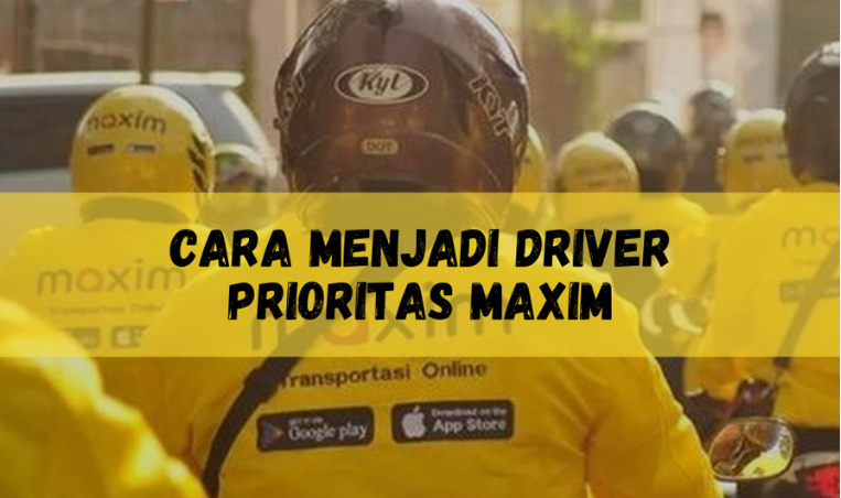 Langkah Mudah dan Praktis Daftar sebagai Mitra Driver Maxim Secara ...