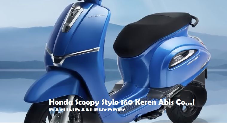 Gaya Baru dan Keren dengan Honda Scoopy Stylo 160 2023 Menyapa Generasi ...